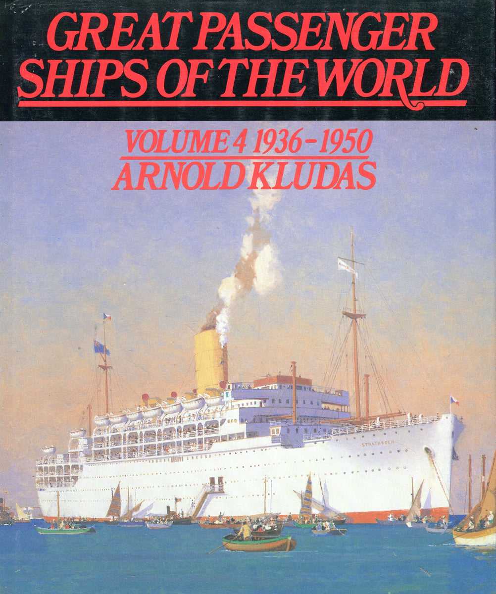 Great Passenger Ships of the World Volume 4 1936-1950 – Mainline & Maritime