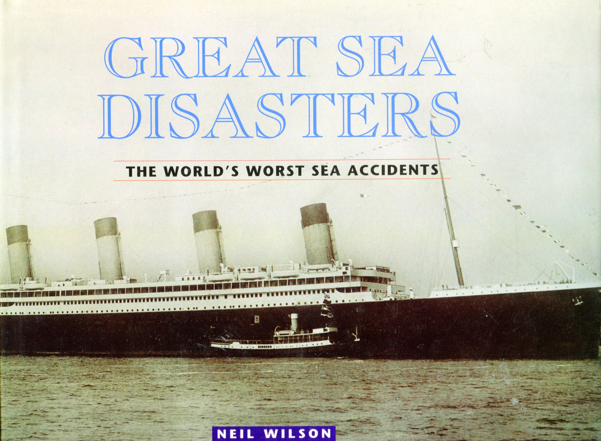 Great Sea Disasters The World's Worst Sea Accidents – Mainline & Maritime
