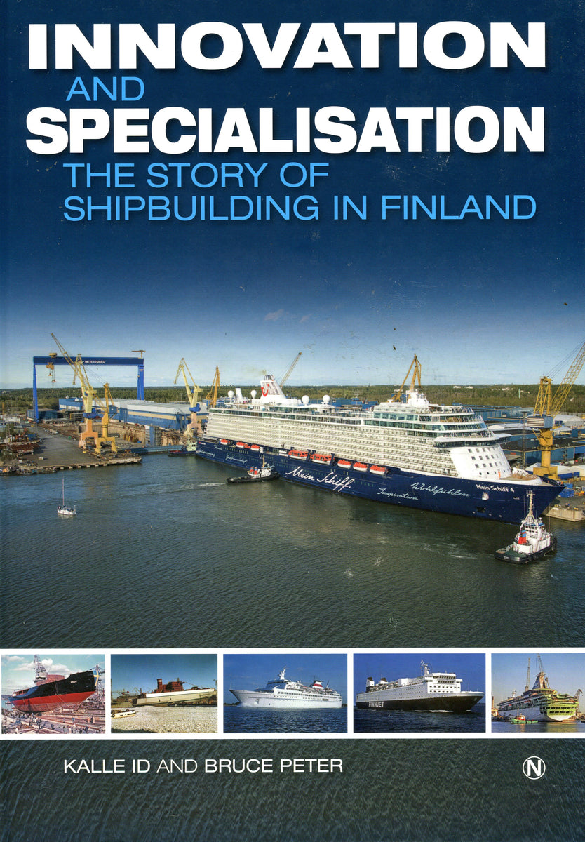 INNOVATION AND SPECIALISATION THE STORY OF SHIPBUILDING IN FINLAND ...