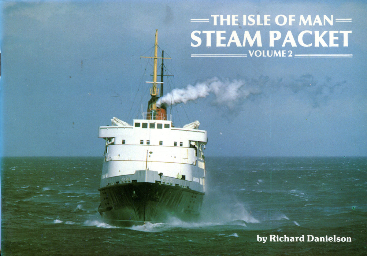 The Isle of Man Steam Packet Volume 2 – Mainline & Maritime