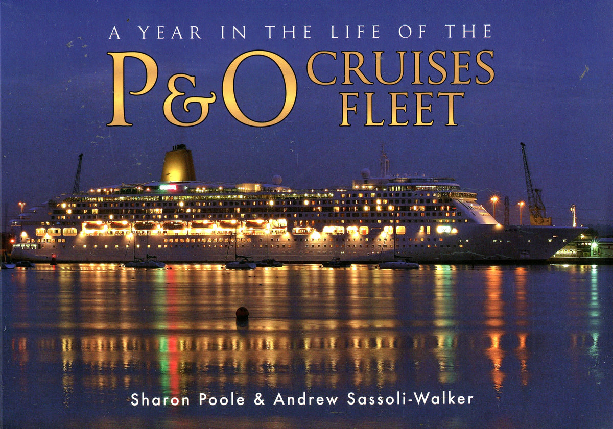 A YEAR IN THE LIFE OF THE P&0 CRUISES FLEET – Mainline & Maritime