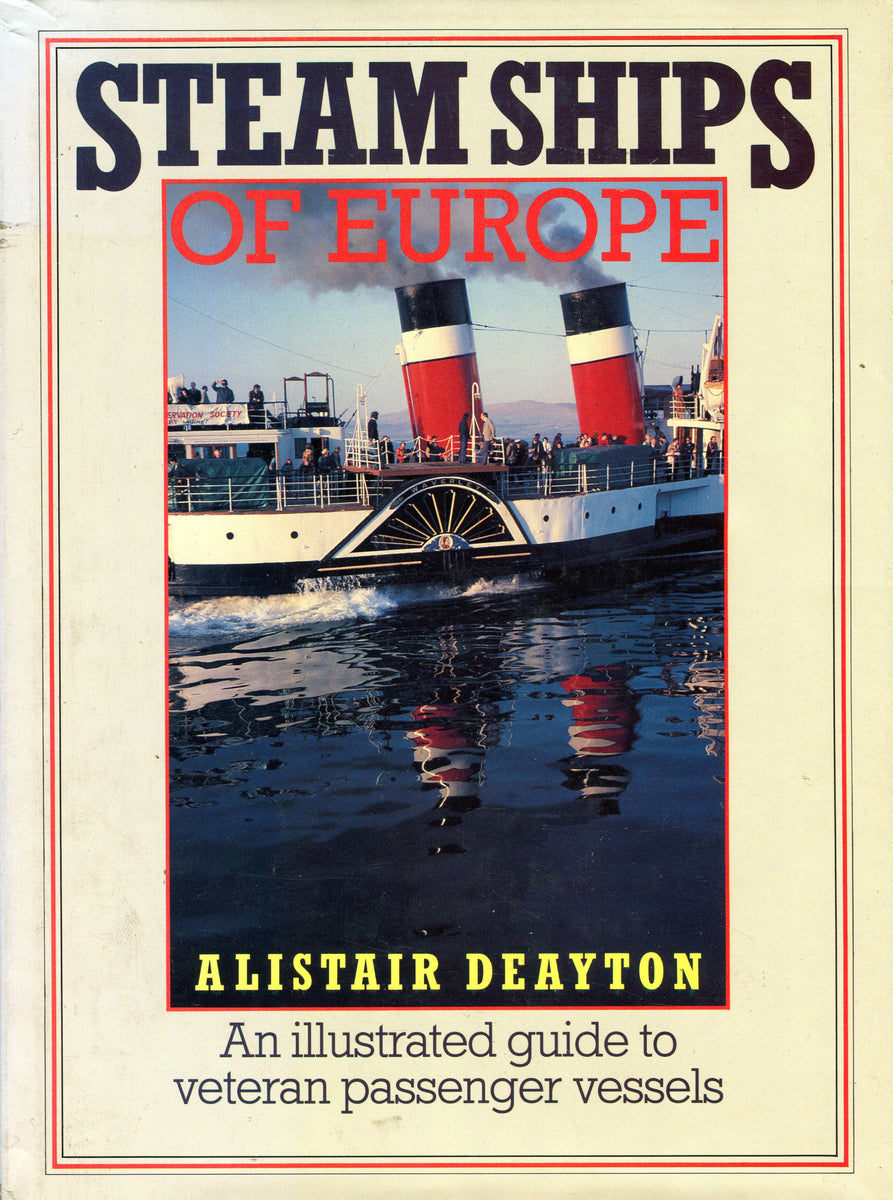 Steam Ships of Europe - An illustrated guide to veteran passenger vess ...