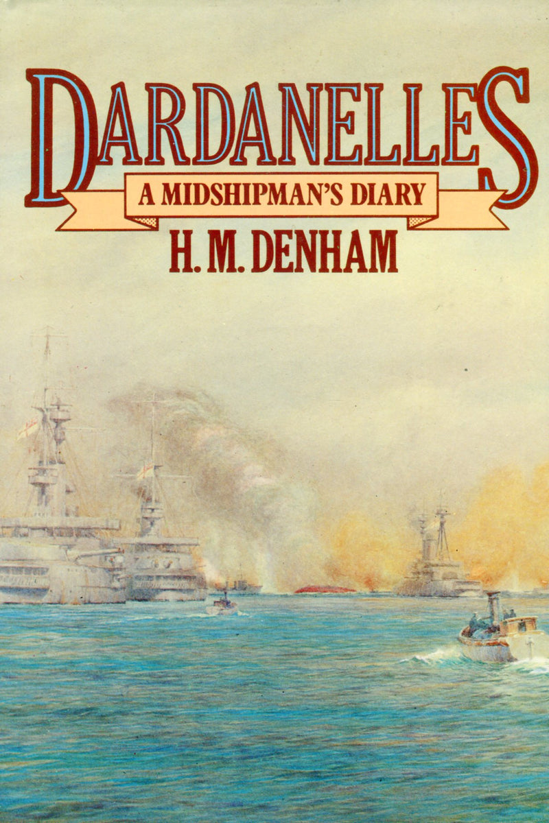 DARDANELLES A MIDSHIPMAN'S DIARY – Mainline & Maritime