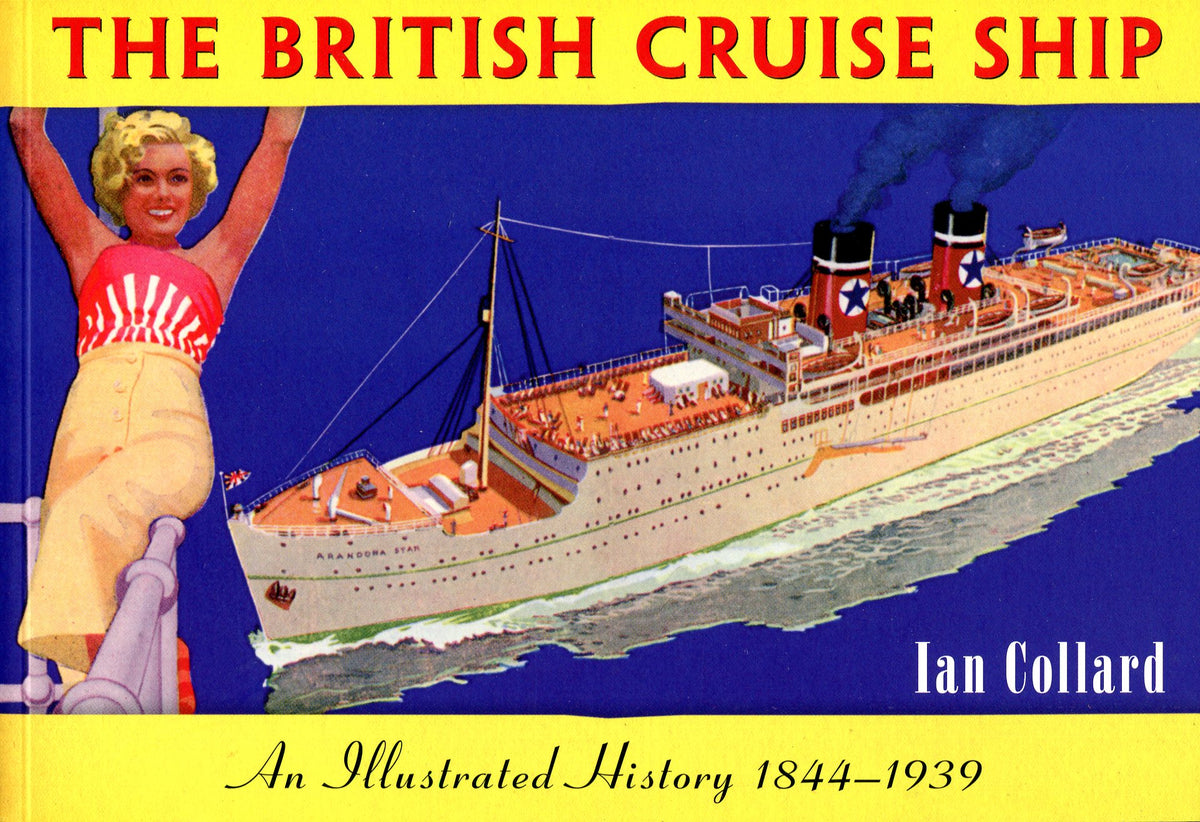The British Cruise Ship An Illustrated History 1844-1939 – Mainline ...